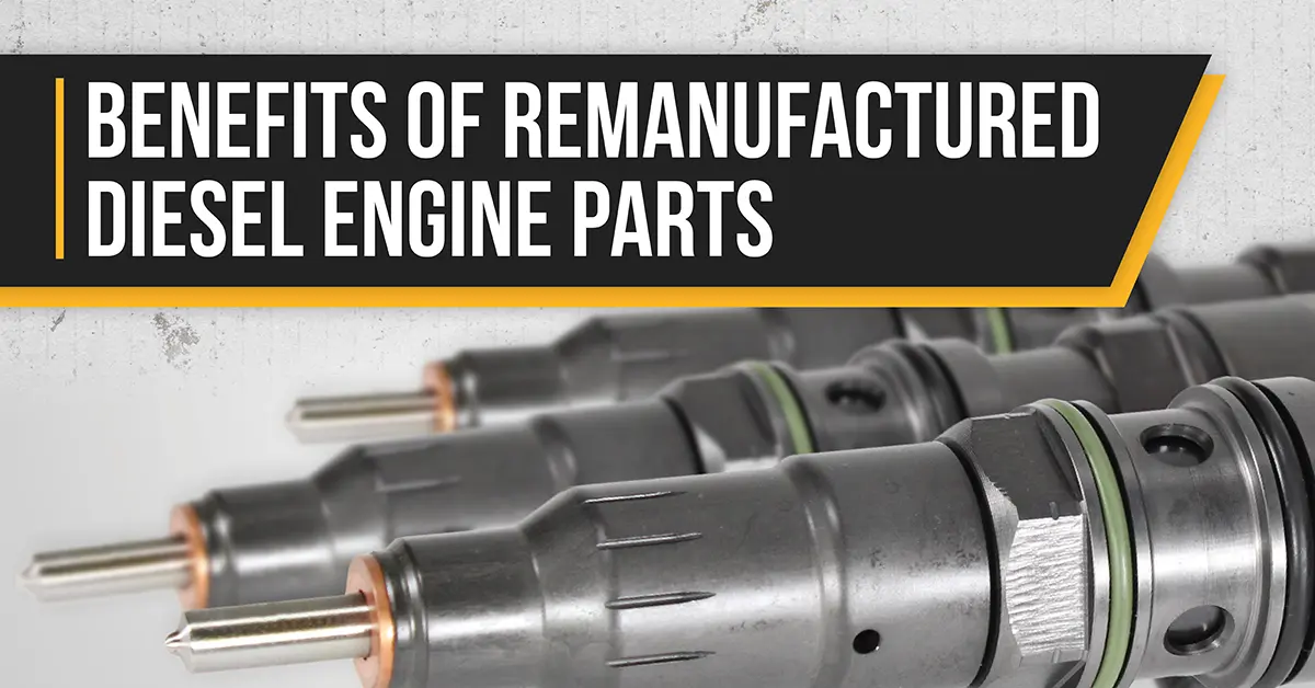 The Benefits of Remanufactured Diesel Engine Parts | Cost, Reliability ...